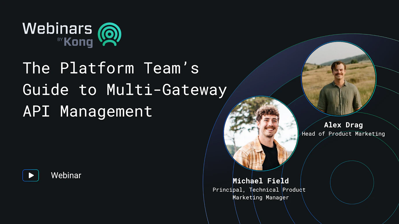 On-Demand Webinars: Gateway to API News and Learning | Kong Inc.
