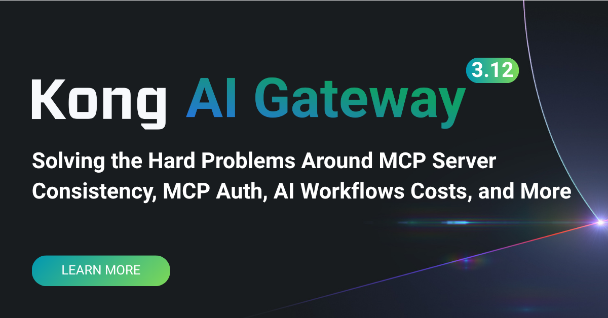 Introducing Kong's Enterprise MCP Gateway for Production-Ready AI ...