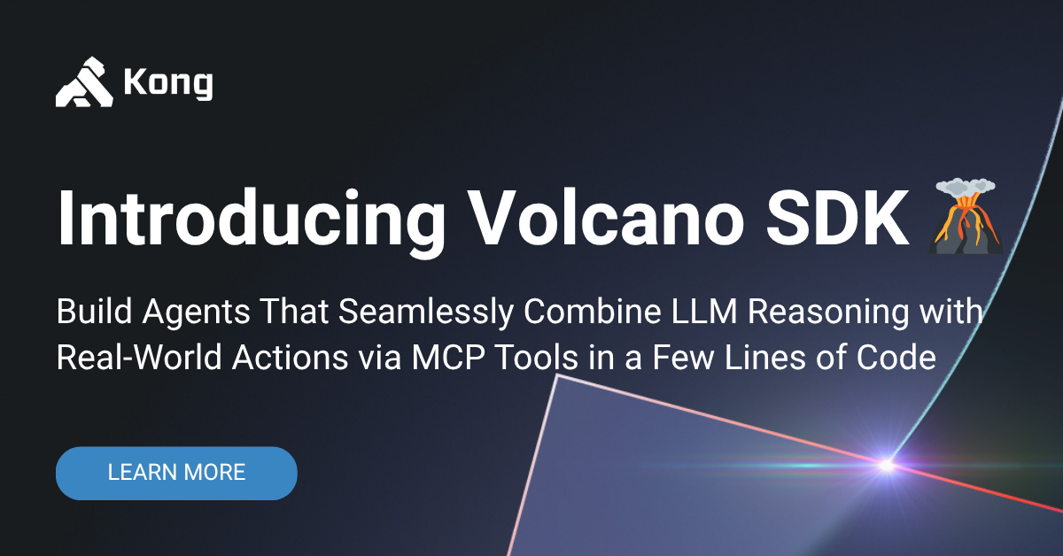 Introducing the Volcano SDK to Build AI Agents in a Few Lines of Code 🌋 | Kong Inc.